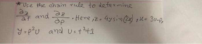 Solved * Use the chain rule to determine ∂t∂z and ∂p∂z. | Chegg.com
