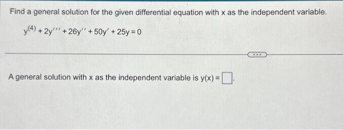 Solved Find a general solution for the given differential | Chegg.com