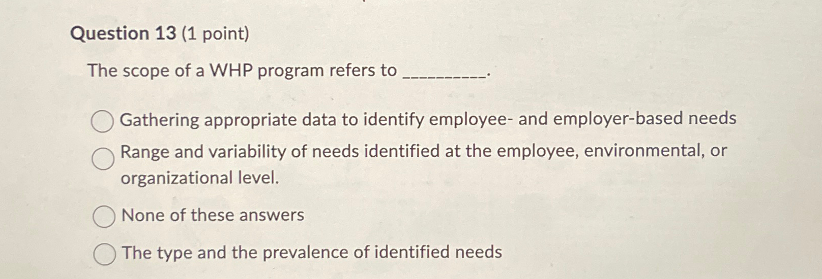 Solved Question 13 (1 ﻿point)The scope of a WHP program | Chegg.com