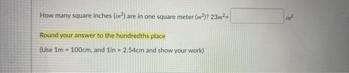 Solved How many square inches (in2) are in one square meter | Chegg.com