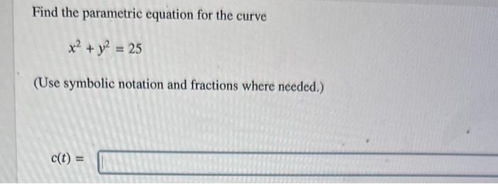 Solved Find the parametric equation for the curve | Chegg.com