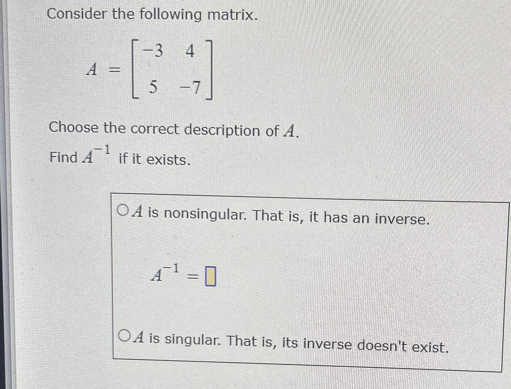 Solved Consider the following matrix.A=[-345-7]Choose the | Chegg.com