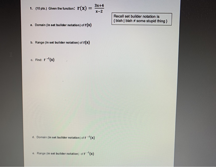 Solved 1. (10 pts.) Given the function: r(x) = 3x+4 X-2 | Chegg.com Solved 1. (10 pts.) Given the function: r(x) = 3x+4 X-2 | Chegg.com