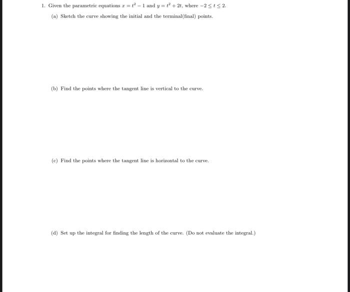 Solved 1 Given The Parametric Equations X T2−1 And Y T2 2t