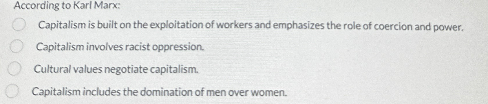 Solved According to Karl Marx:Capitalism is built on the | Chegg.com