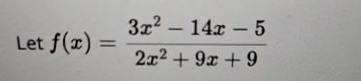 Solved Let f(x)=3x2-14x-52x2+9x+9 | Chegg.com