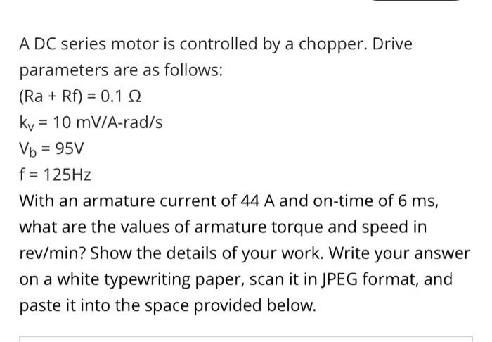 Solved A DC series motor is controlled by a chopper. Drive | Chegg.com