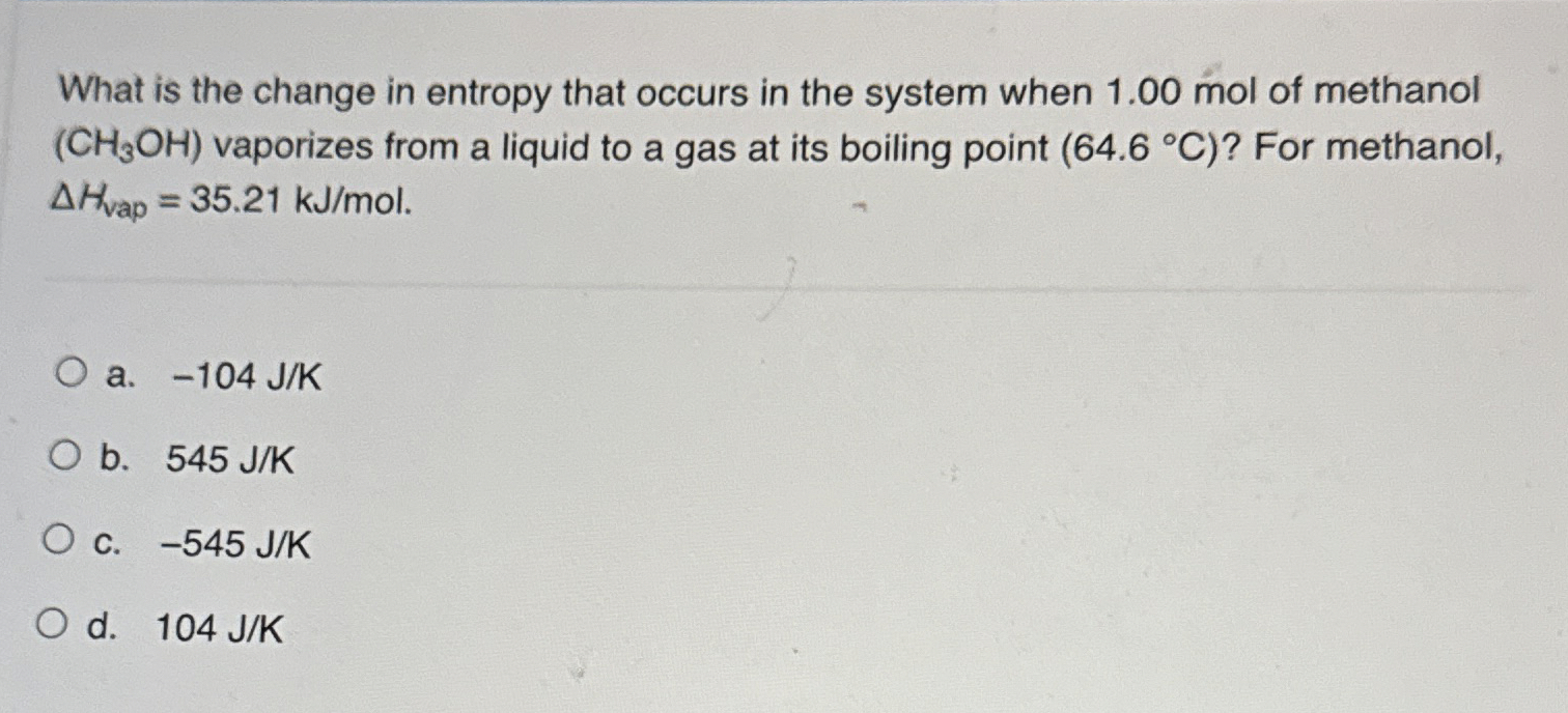 Solved What is the change in entropy that occurs in the | Chegg.com