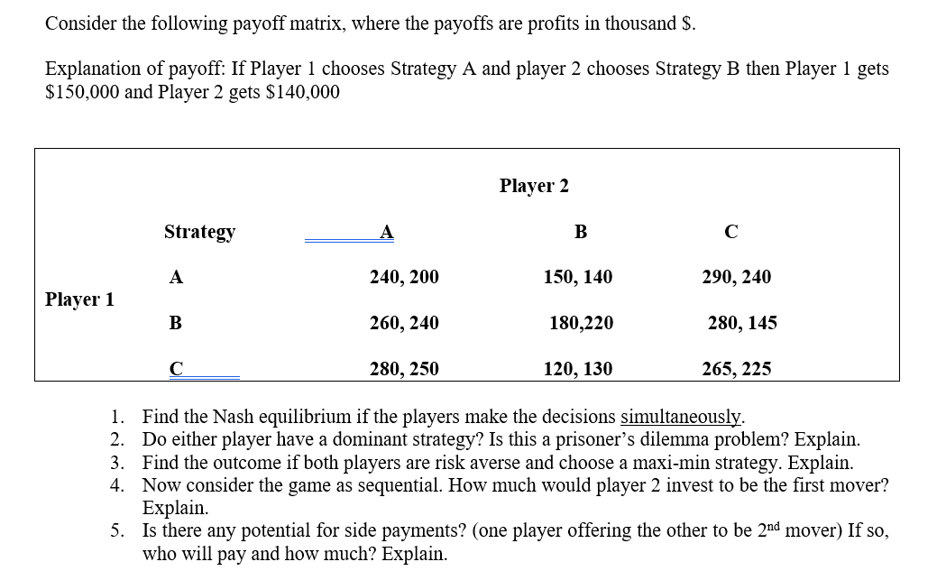 Solved Consider the following payoff matrix, where the | Chegg.com