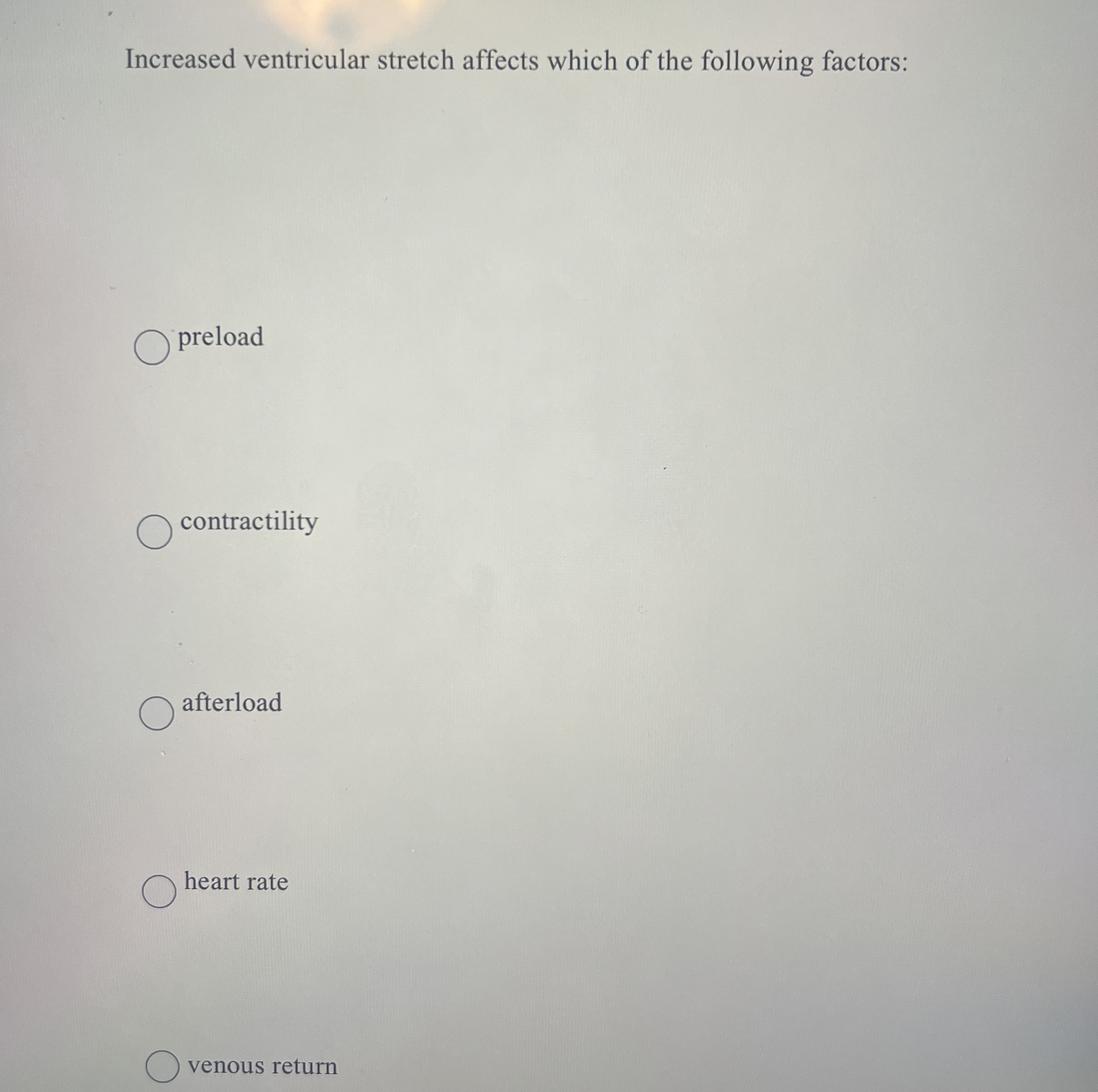 Solved Increased ventricular stretch affects which of the | Chegg.com