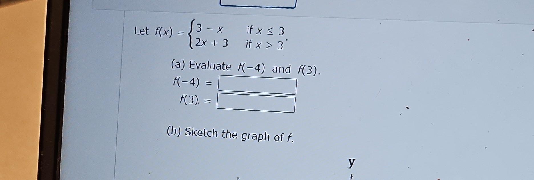 Solved f(x)={3−x2x+3 if x≤3 if x>3 (a) Evaluate f(−4) and | Chegg.com