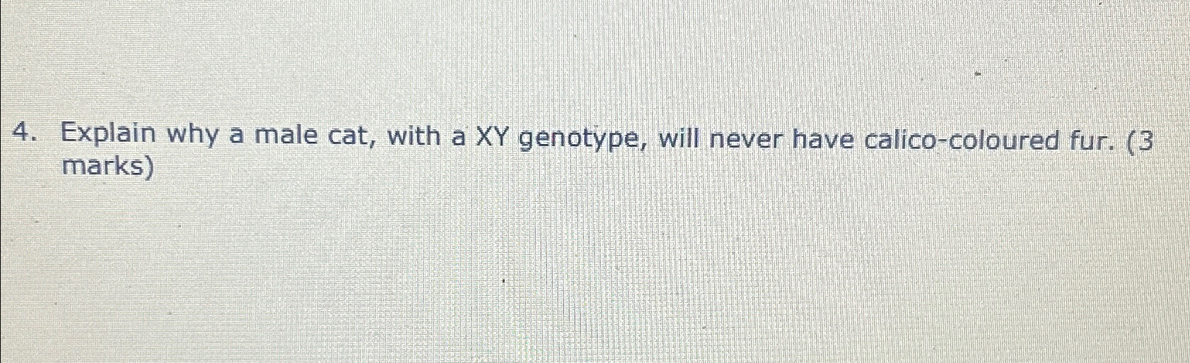 Solved Explain why a male cat, with a XY genotype, will | Chegg.com