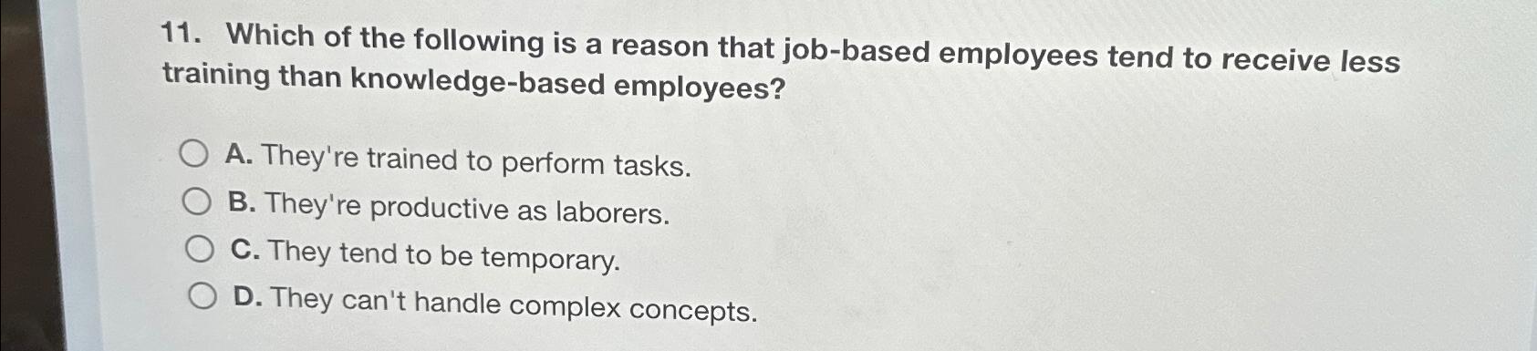 Solved Which of the following is a reason that job-based | Chegg.com