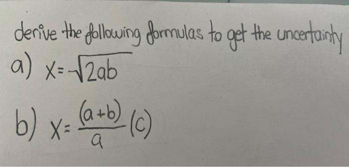 Solved derive the following formulas to get the uncertainty | Chegg.com