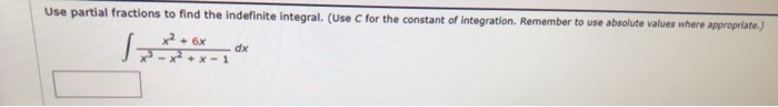 Solved Use partial fractions to find the indefinite | Chegg.com