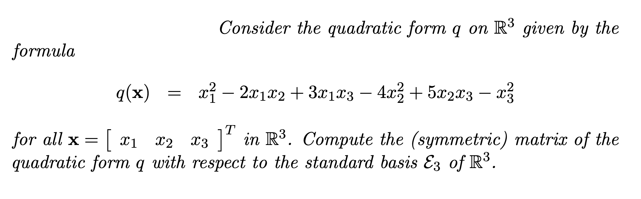 Solved Consider the quadratic form q ﻿on R3 ﻿given by | Chegg.com