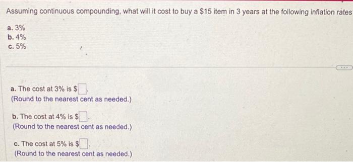 Solved Assuming continuous compounding, what will it cost to | Chegg.com