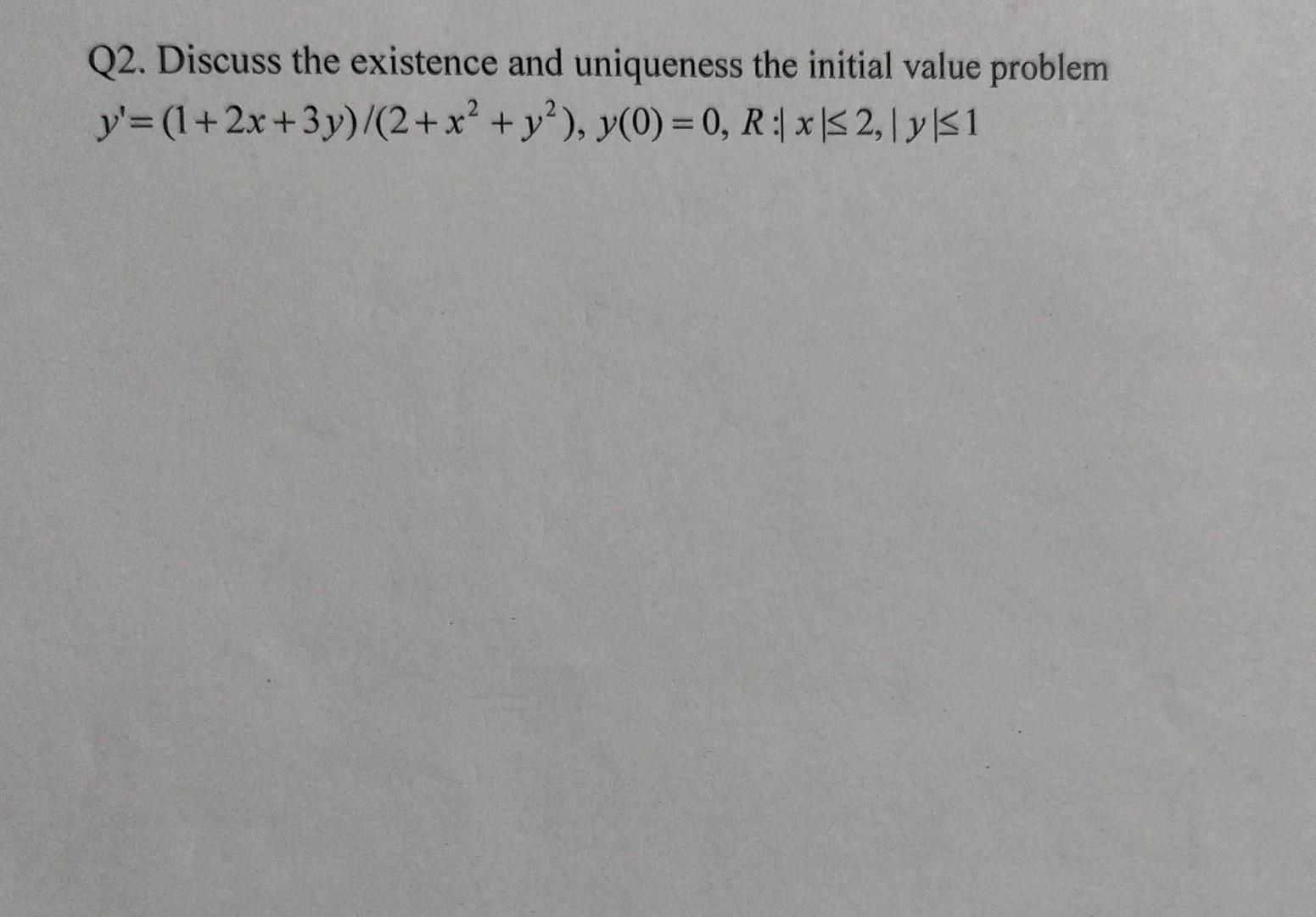 Solved Q2 Discuss The Existence And Uniqueness The Initial