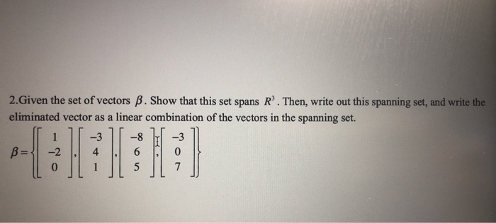 Solved 2.Given the set of vectors B. Show that this set | Chegg.com
