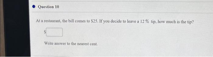 Solved At a restaurant, the bill comes to $25. If you decide | Chegg.com