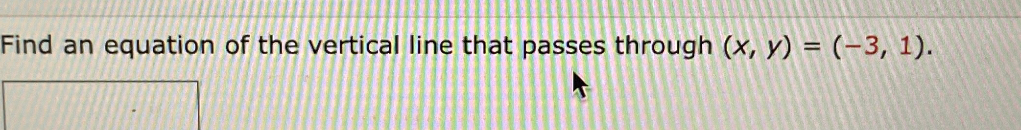 Solved Find an equation of the vertical line that passes | Chegg.com