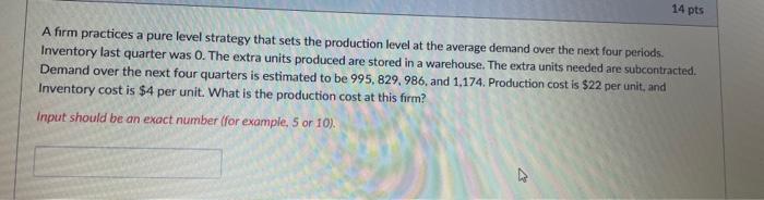 Solved A firm practices a pure level strategy that sets the | Chegg.com