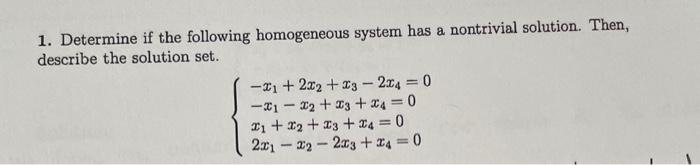 Solved 1. Determine if the following homogeneous system has | Chegg.com