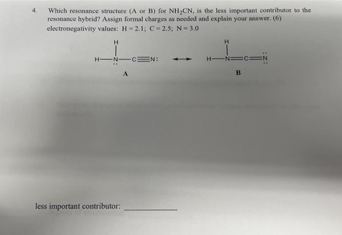 Solved 4. Which resonance structure (A or B ) for NH2CN, is | Chegg.com