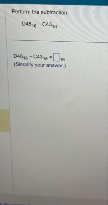 Solved Perform the subtraction. D4816−C4316 D4816−C4316= 16 | Chegg.com