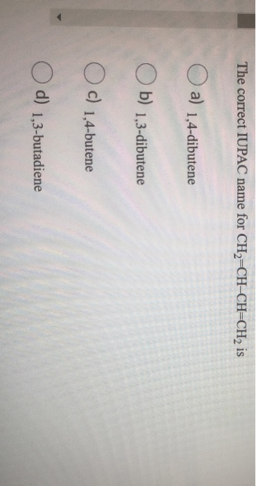 Solved CH, The correct IUPAC name for is a) | Chegg.com