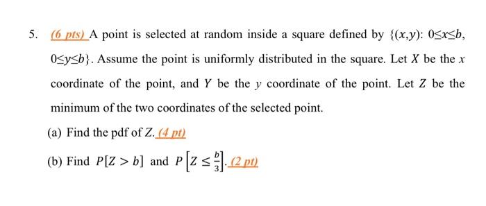 Solved 5. (6 pts) A point is selected at random inside a | Chegg.com
