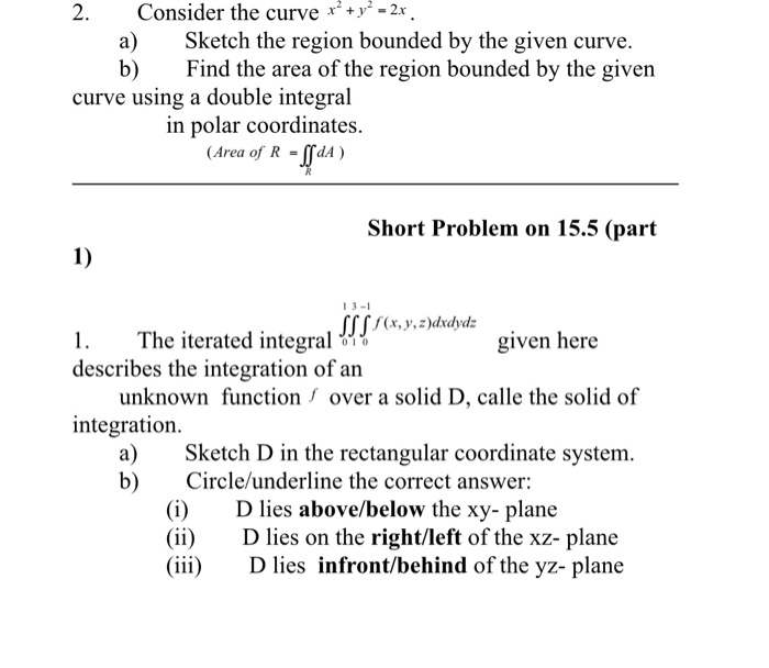 Solved Consider the curve x + y2 = 2x . a) Sketch the region | Chegg.com