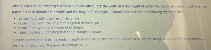 Write a class called Rectangle with two private | Chegg.com
