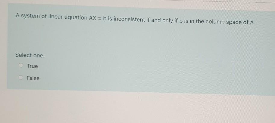 Solved A system of linear equation AX = b is inconsistent if | Chegg.com