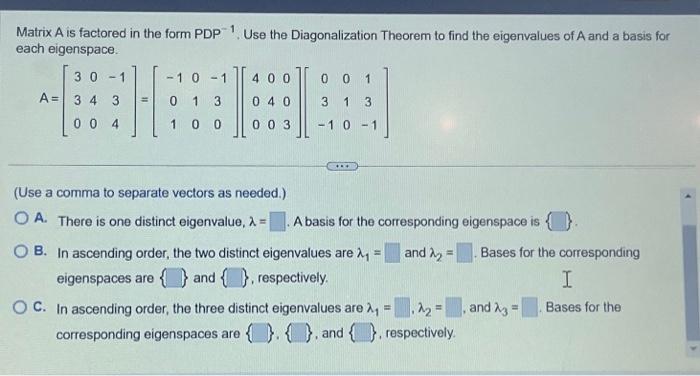 Solved Matrix A is factored in the form PDP −1. Use the | Chegg.com