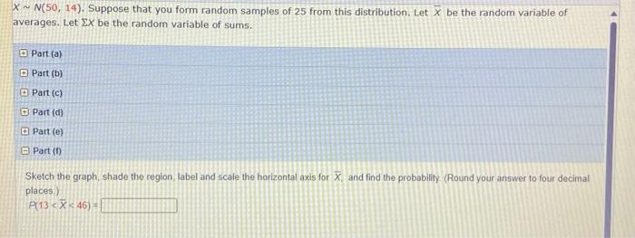 Solved X ~ N(50, 14). Suppose that you form random samples | Chegg.com