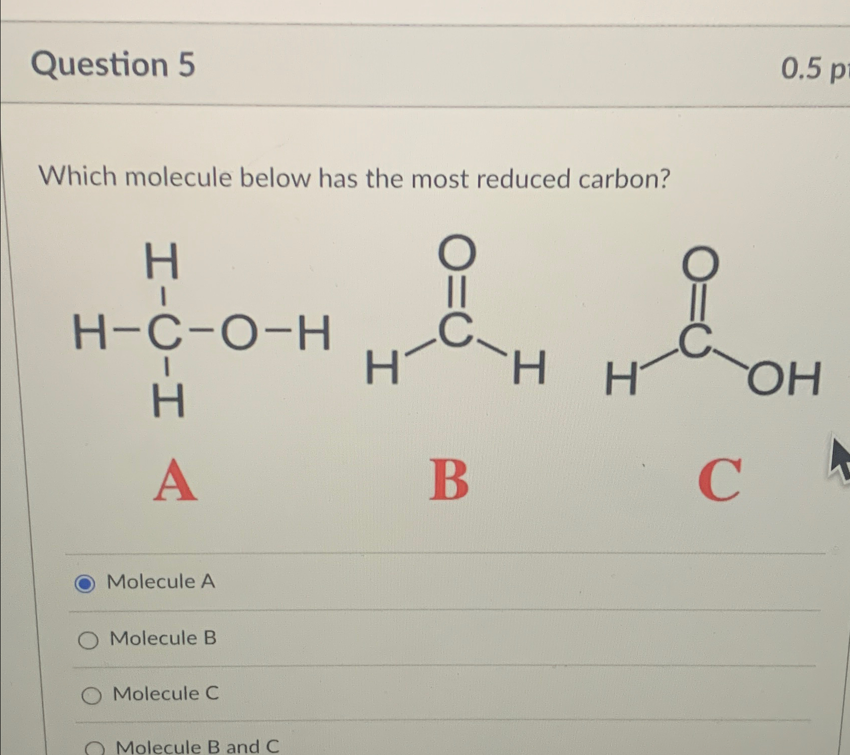 Solved Question 5Which molecule below has the most reduced | Chegg.com
