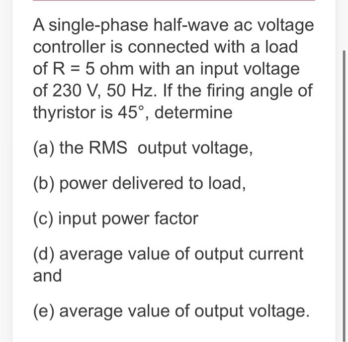 Solved A single-phase half-wave ac voltage controller is | Chegg.com