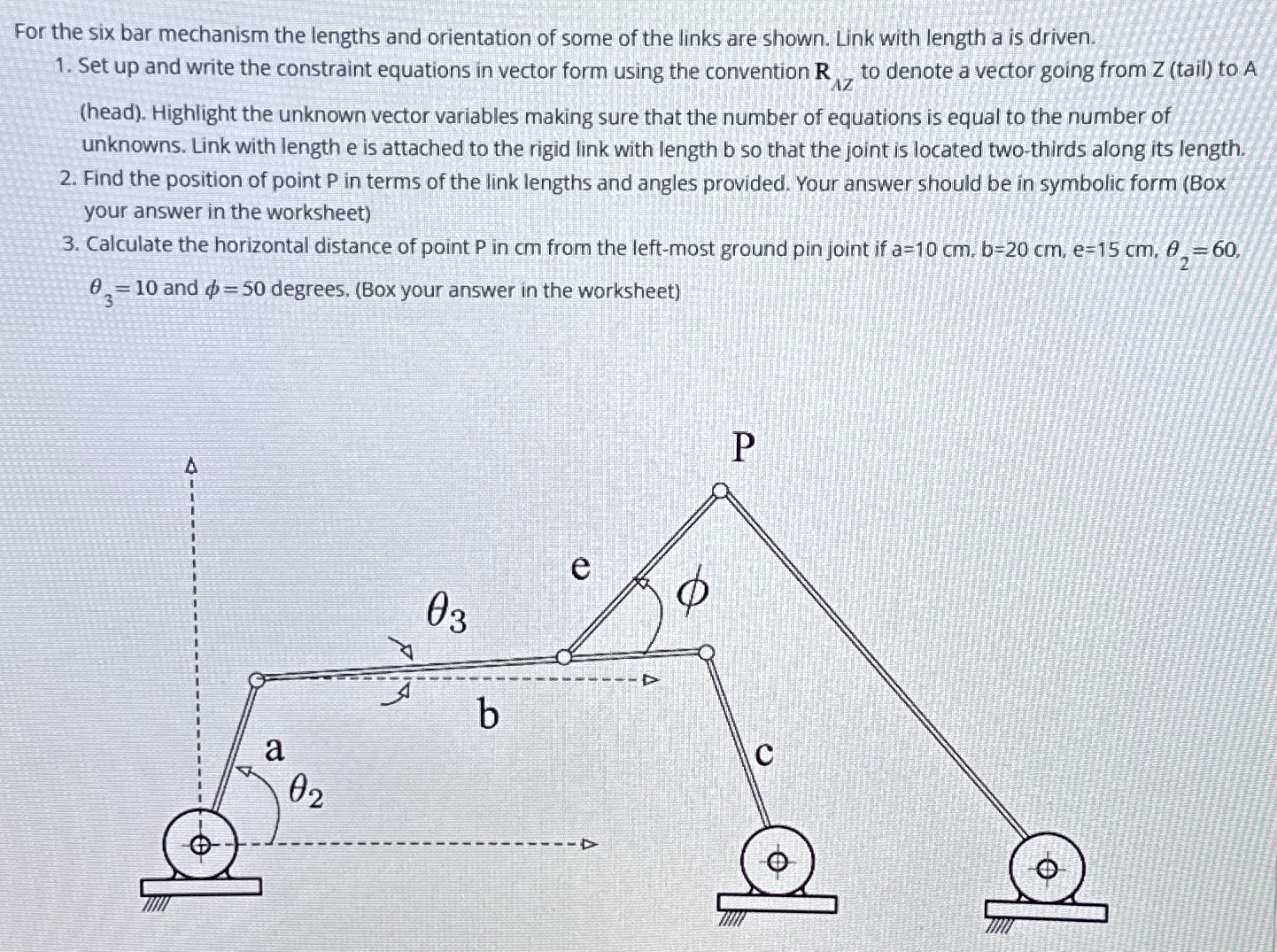 Solved For the six bar mechanism the lengths and orientation | Chegg.com