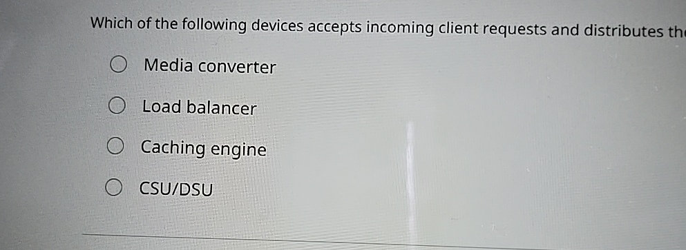 Solved Which of the following devices accepts incoming | Chegg.com