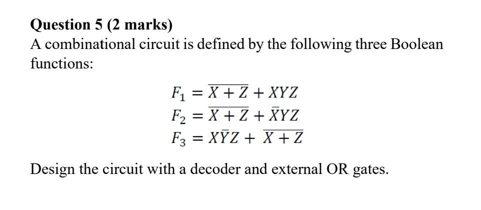 Solved Question 5 (2 marks) A combinational circuit is | Chegg.com
