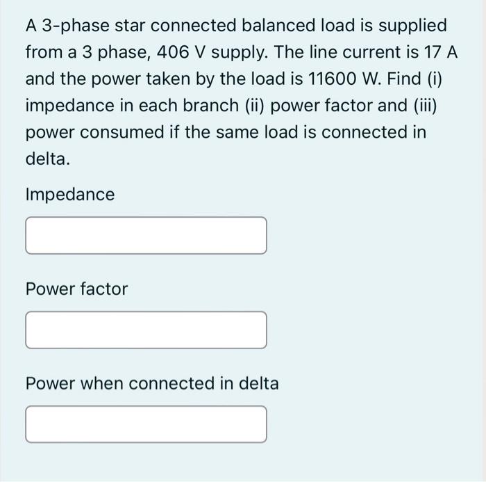 Solved A 3-phase star connected balanced load is supplied | Chegg.com