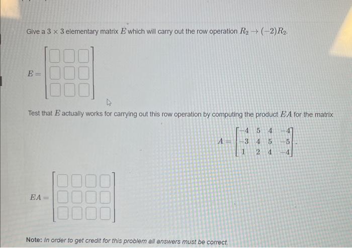 Solved Give a 3×3 elementary matrix E which will carry out | Chegg.com