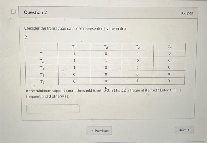Solved Consider the transaction database represented by the | Chegg.com