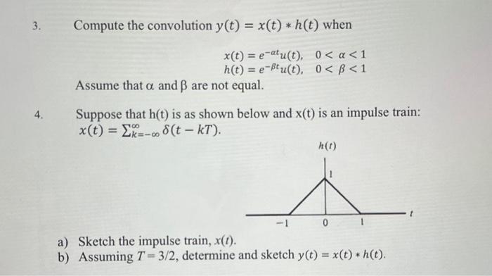 Solved 3. Compute the convolution y(t)=x(t)∗h(t) when | Chegg.com