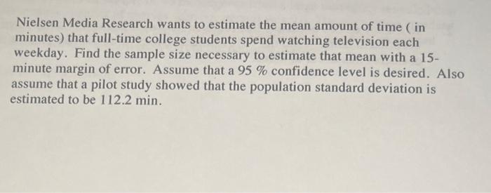 Solved Nielsen Media Research wants to estimate the mean | Chegg.com