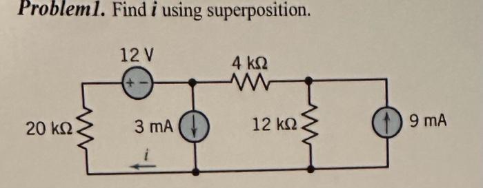 Solved Problem 1 . Find i using superposition. | Chegg.com