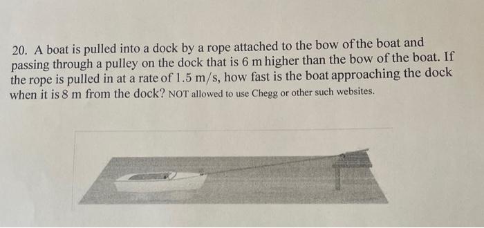 Solved 20. A boat is pulled into a dock by a rope attached | Chegg.com