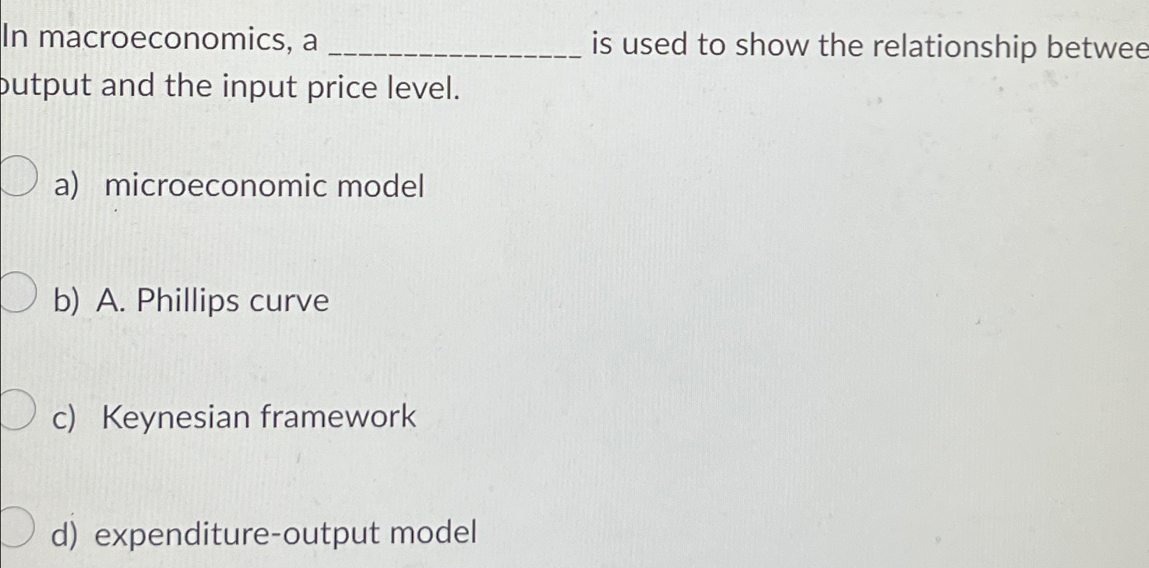 Solved In macroeconomics, a is used to show the relationship | Chegg.com