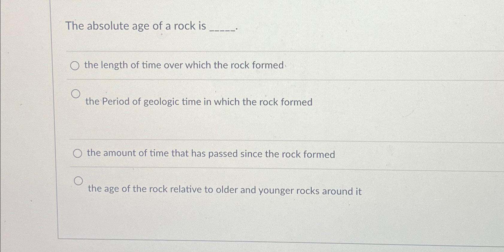 Solved The absolute age of a rock isthe length of time over | Chegg.com